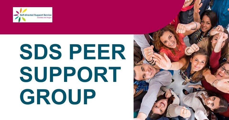 New Peer Support Group for Self-Directed Support (SDS) Users - Dundee ...
